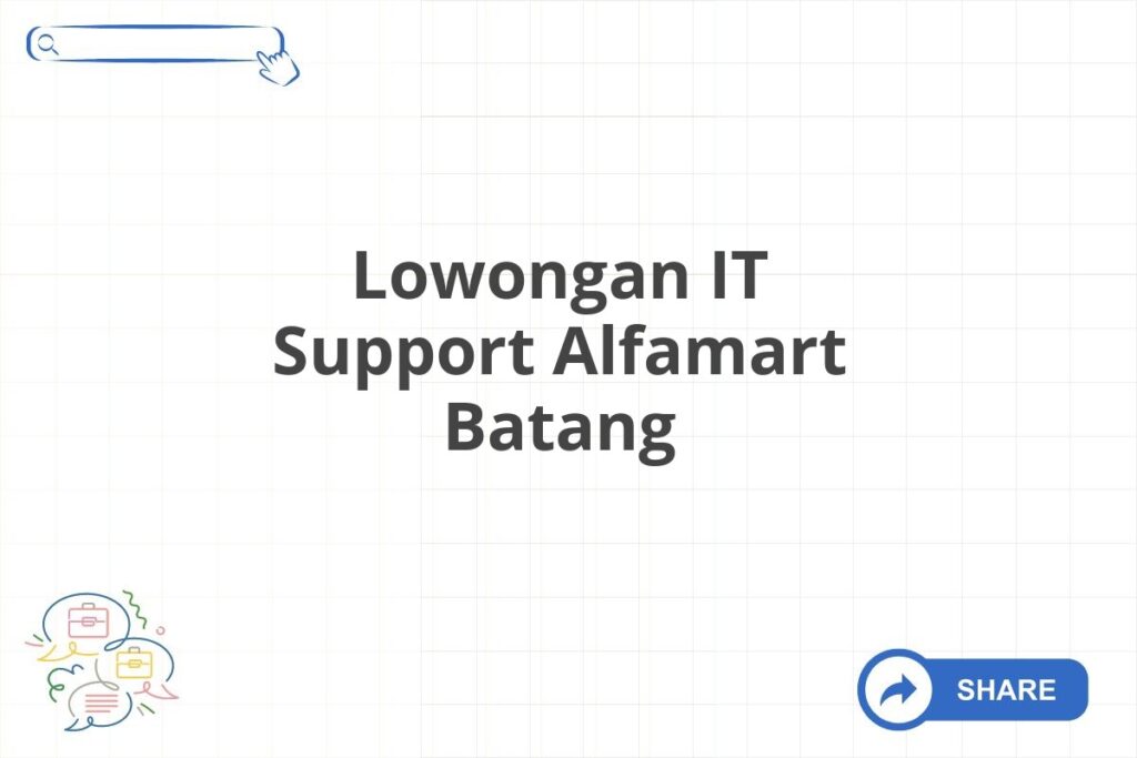 Lowongan IT Support Alfamart Batang Tahun 2025